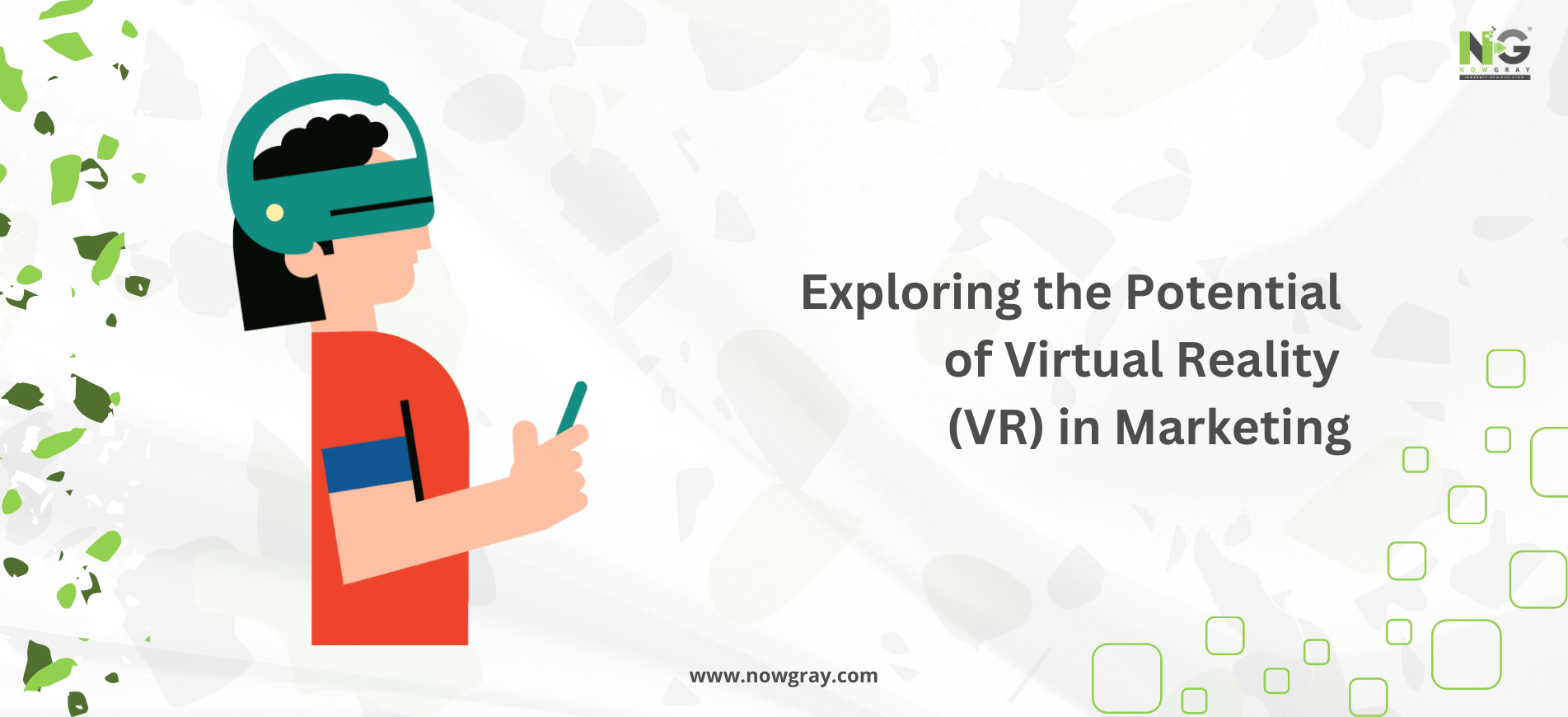 Exploring the Potential of Virtual Reality (VR) in Marketing - Nowgray ...