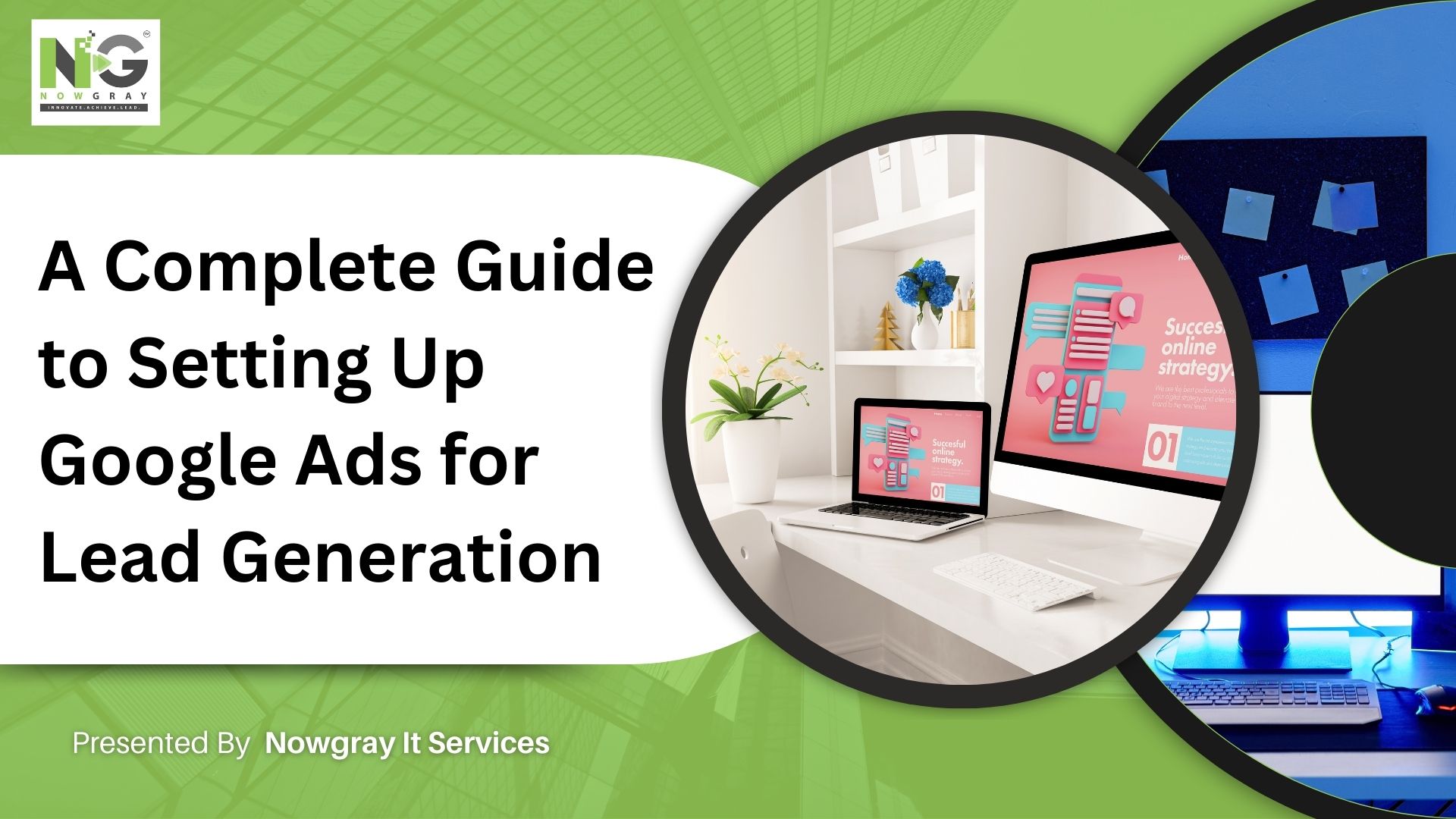 A Complete Guide to Setting Up Google Ads for Lead Generation - Nowgray ...